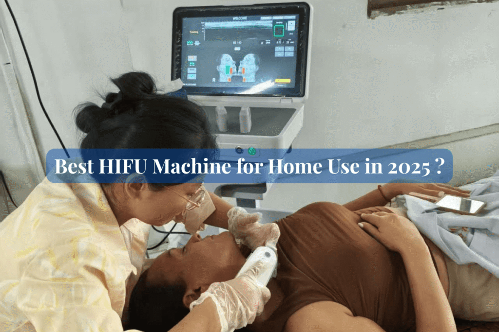 Best HIFU Machine for Home Use in 2025 | Top Safe & Effective Devices Reviewed